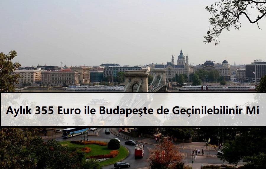 Aylık 355 Euro ile Budapeşte de Geçinilebilinir Mi - behrem.com